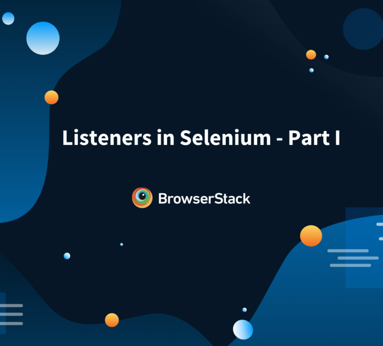 TestNG Listeners in Selenium : Types & Examples | BrowserStack