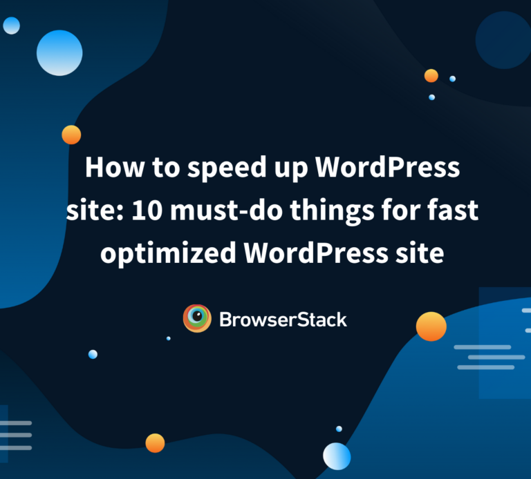 5 Plugins to Speed Up WordPress Websites | BrowserStack