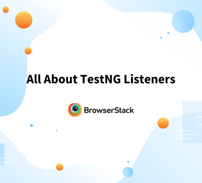 Types of Listeners in Selenium (with Code Examples) | BrowserStack