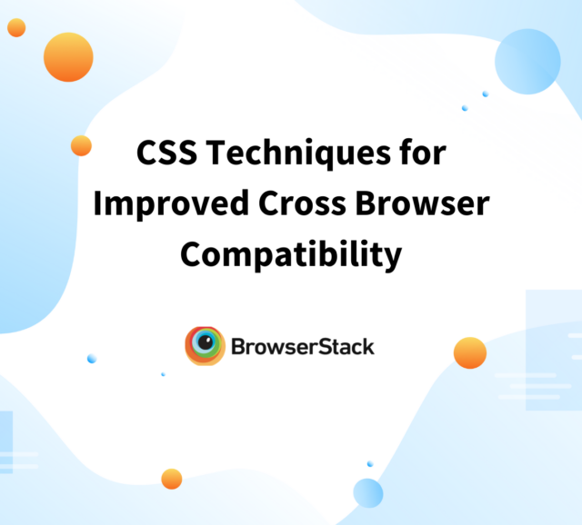Cross Browser Compatibility Testing Checklist | BrowserStack Cross Browser Compatibility Testing Checklist | BrowserStack