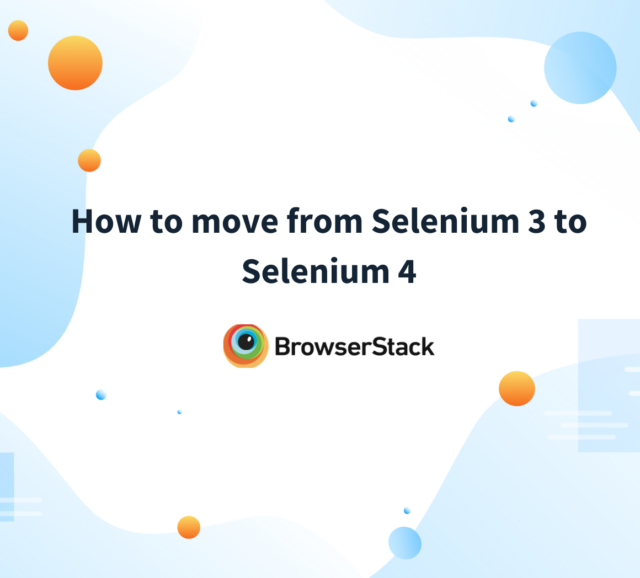 What's new in Selenium 4: Key Features | BrowserStack