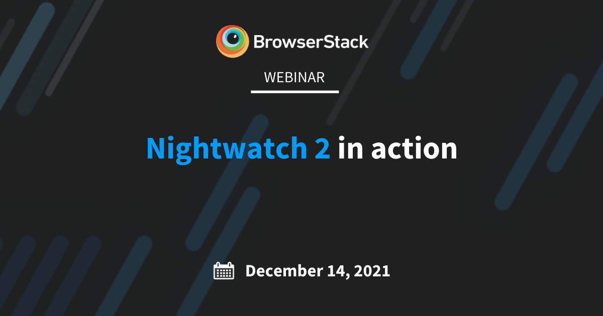 Thank You: Nightwatch 2 in action | BrowserStack