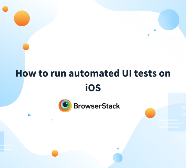 Top 5 iOS Testing Frameworks: How to Decide in 2024 | BrowserStack