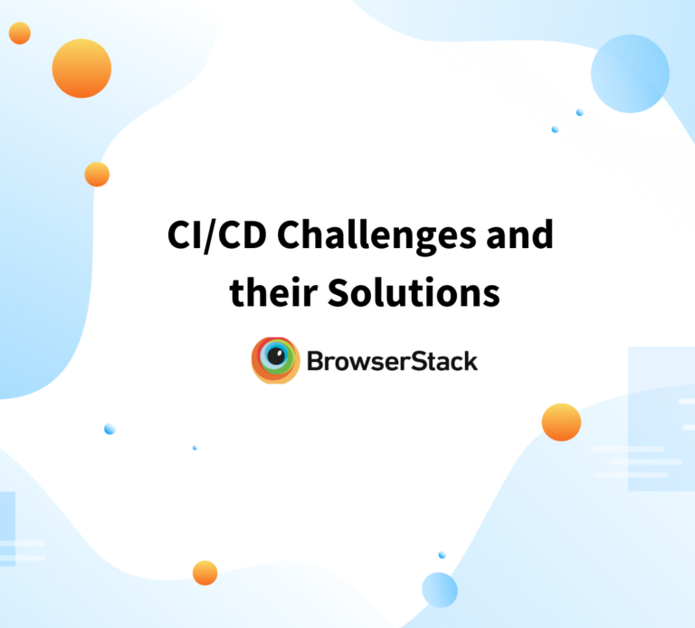 Key Software Testing Challenges and Solutions | BrowserStack