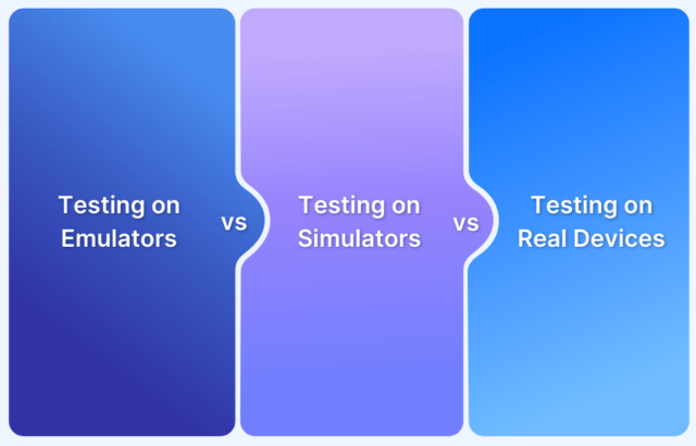 Emulators Vs Simulators Vs Real Device For Testing Browserstack 2173