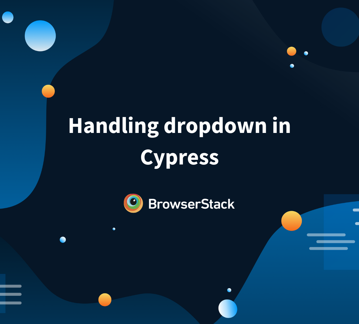  How To Handle Dropdown In Cypress BrowserStack