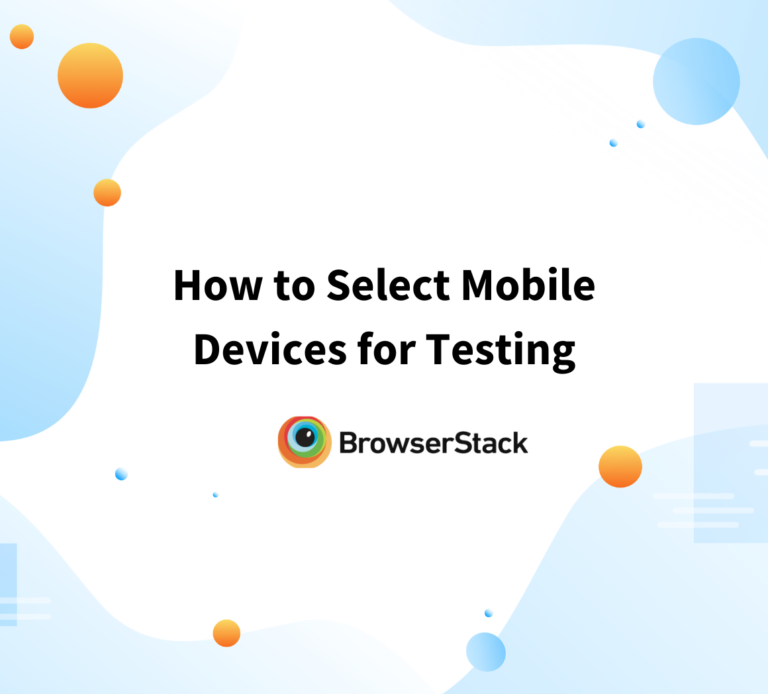 How to build an effective Mobile Testing Strategy | BrowserStack