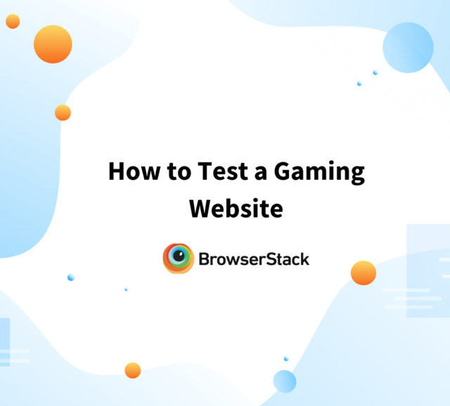 How to test Gaming Apps across devices | BrowserStack