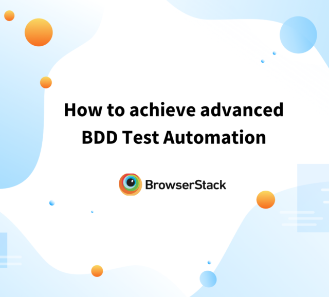 TDD vs BDD vs ATDD : Key Differences | BrowserStack