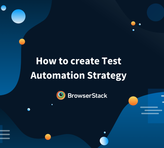 Understanding Test Automation Architecture | BrowserStack Understanding Test Automation Architecture | BrowserStack
