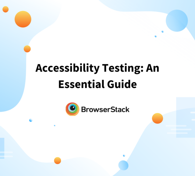 Mobile Accessibility Testing Guidelines Tools And Best Practices Browserstack