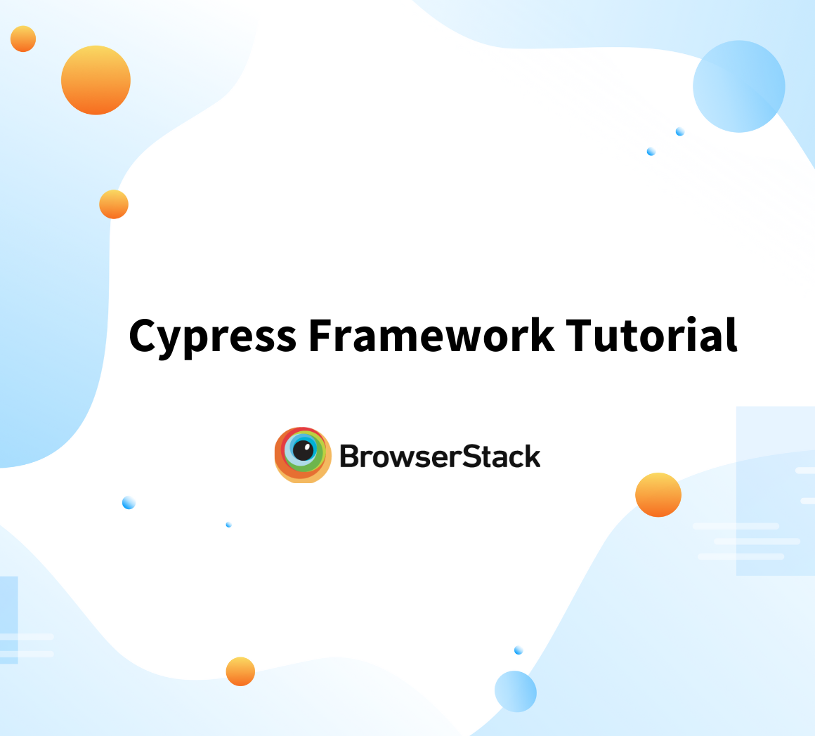 Cypress Web Testing Framework Getting Started BrowserStack