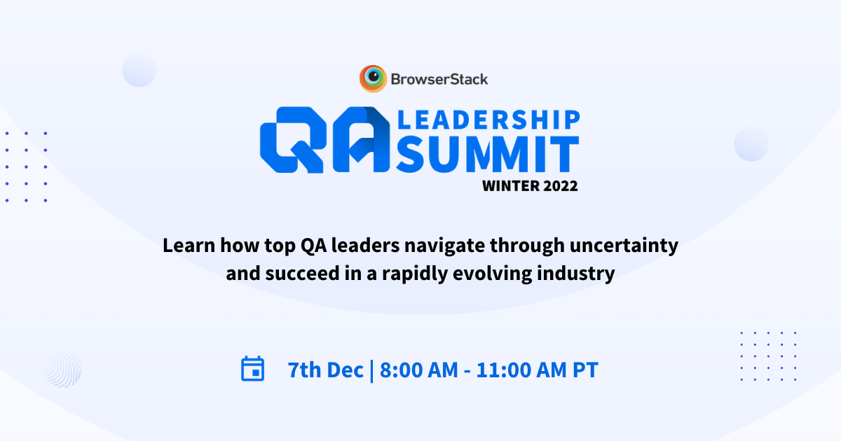 QA Leadership Summit 2022 - Winter Edition | Virtual Event by BrowserStack
