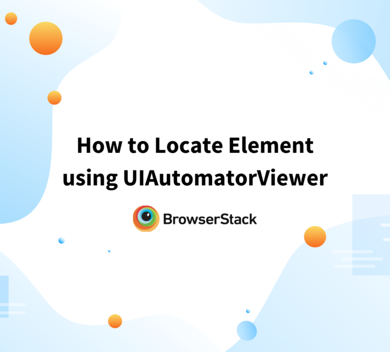 Android App Automation Using Uiautomator Browserstack