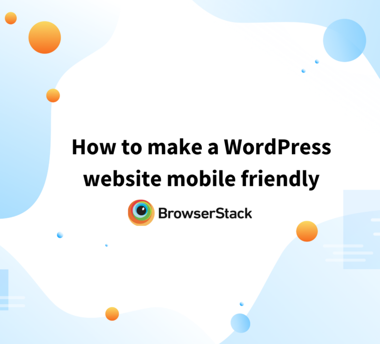 How to make a website mobile friendly | BrowserStack