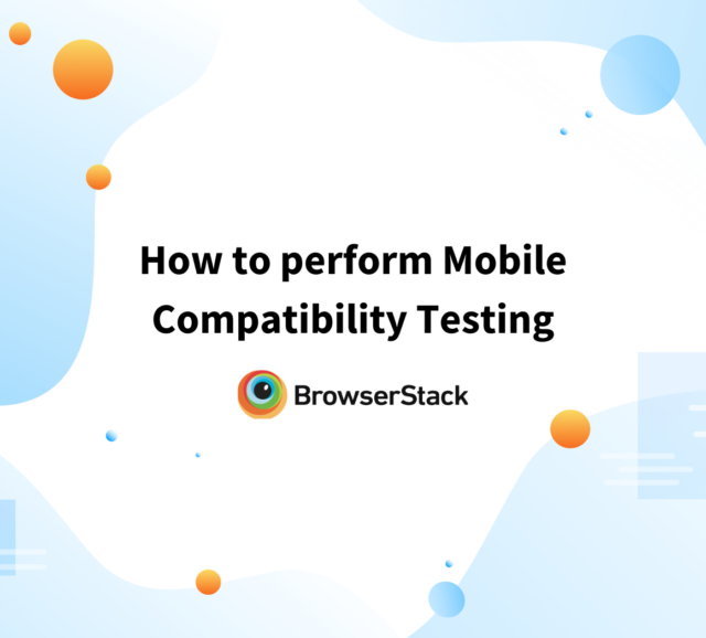What is Compatibility Testing? (Examples Included) | BrowserStack