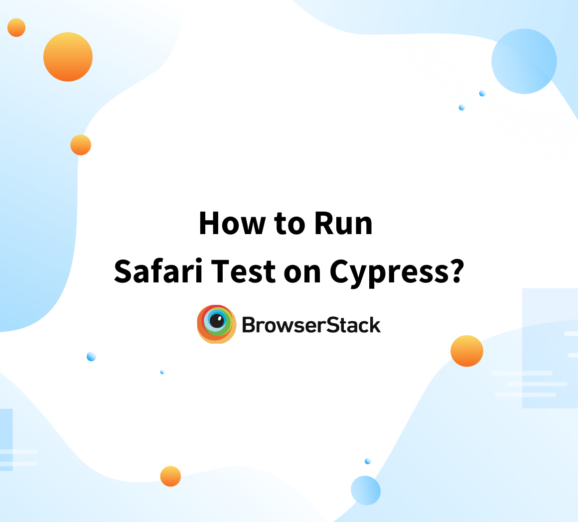 How To Run Safari Test On Cypress BrowserStack