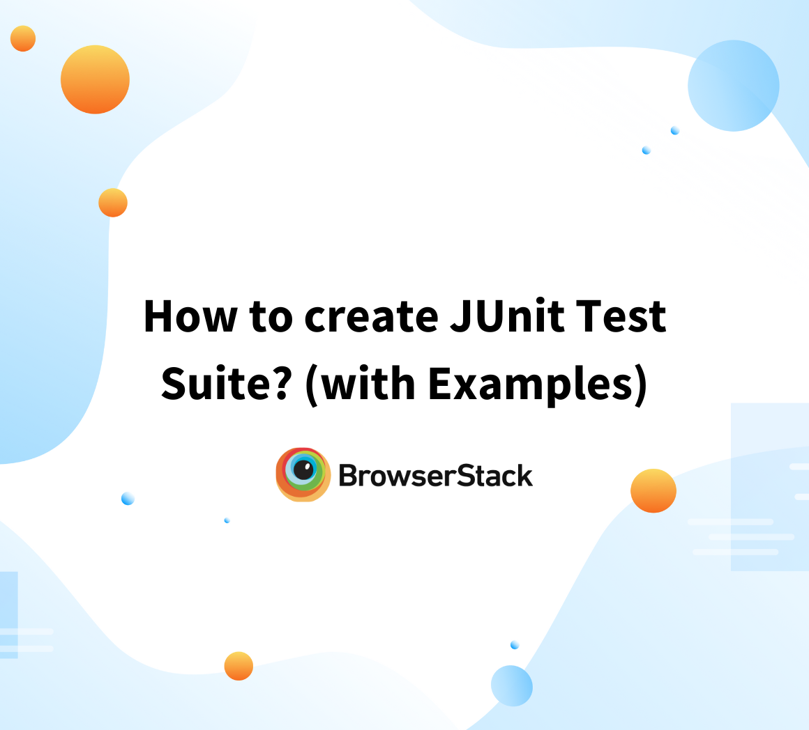 How To Create JUnit Test Suite with Examples BrowserStack