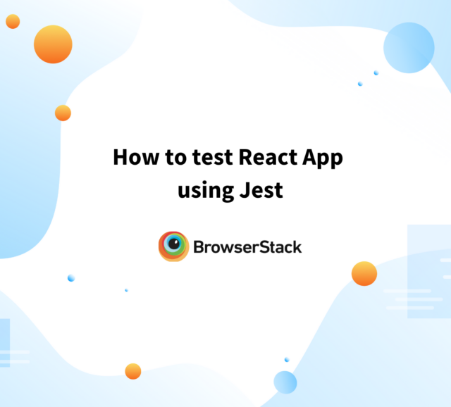 How To Write Snapshot Tests For React Components With Jest Browserstack