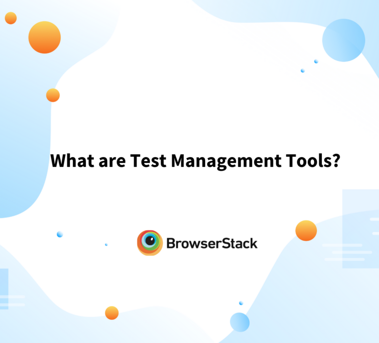 11 Best Open Source Test Management Tools in 2024 | BrowserStack
