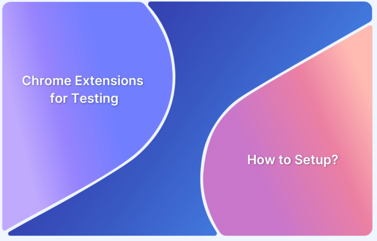 Chrome Extensions Testing – Top 10 Tools & Guidelines | BrowserStack