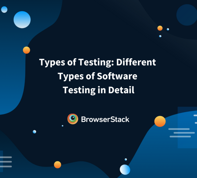 Types of Software Engineers : Roles & Responsibilities | BrowserStack