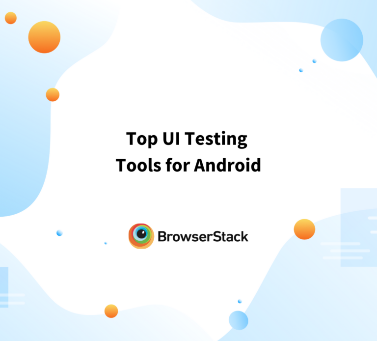 Top 20 UI Automation Testing Tools | BrowserStack