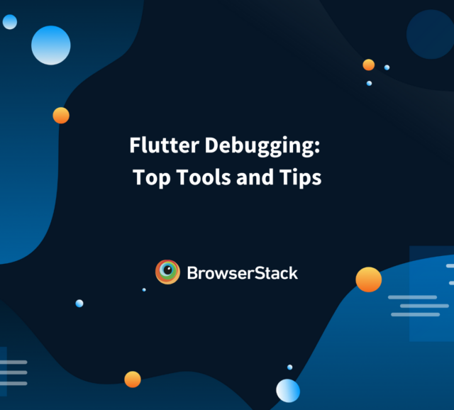 What is Flutter: Definition, Benefits, and Limitations | BrowserStack