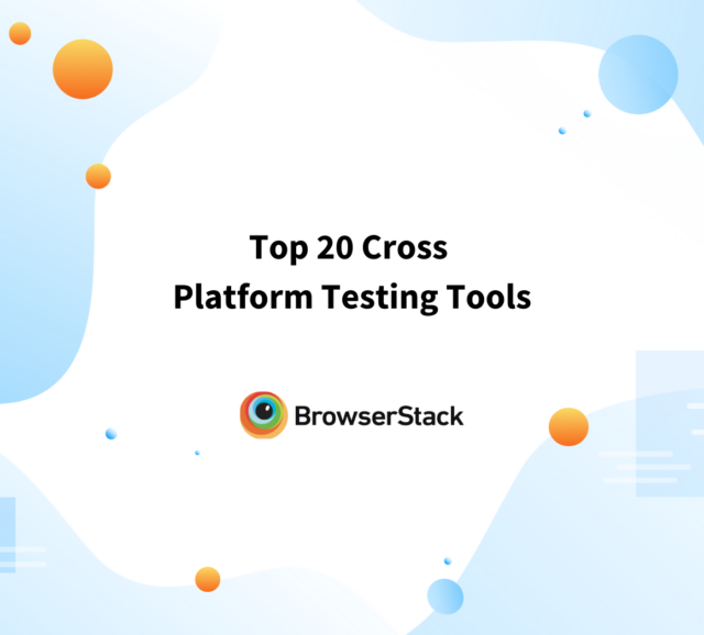 How To Build Cross Platform Mobile Apps Browserstack